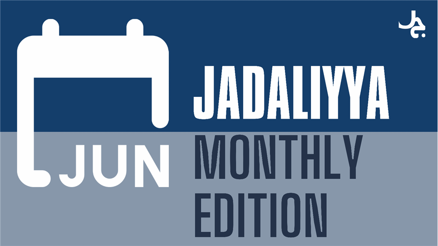 Jadaliyya Monthly Edition (June 2021)